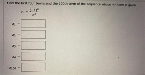 solved find the first four terms and the 100th term of the