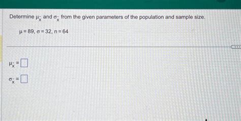 Solved Determine μxand σxfrom the given parameters of the Chegg com