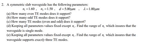 Solved A Symmetric Slab Waveguide Has The Following Chegg