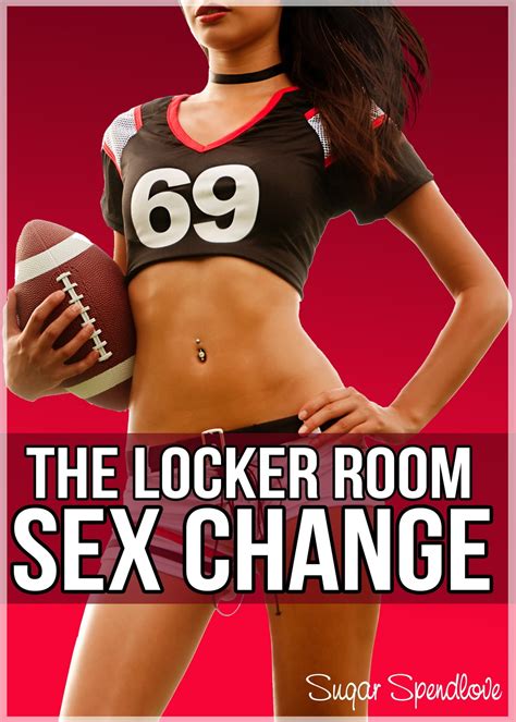 The Locker Room Sex Change Ebook By Sugar Spendlove Epub Rakuten Kobo United States