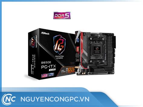 Mainboard Asrock B650e Pg Itx Wifi Nguyễn Công Pc
