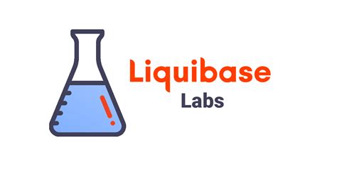 Liquibase Labs Making Liquibase Even Better