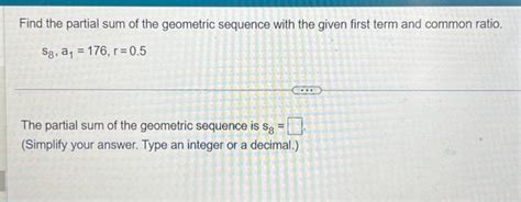 Solved Find The Partial Sum Of The Geometric Sequence With Chegg