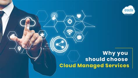 Why You Should Choose Cloud Managed Services Esds