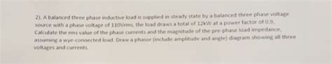 Solved 2 A Balanced Three Phase Inductive Load Is Supplied