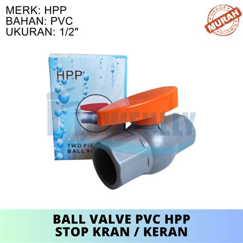 Jual Stop Kran Pvc Hpp 12 Inch Ball Valve Plastik Pvc Bv 05 Dim Keran