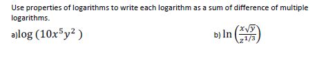 Solved Use Properties Of Logarithms To Write Each Logarithm Chegg Com