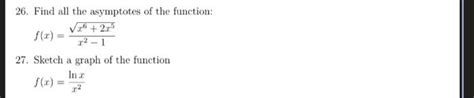 Solved 26 Find All Asymptotes Of The Function27 Sketch A Chegg Com