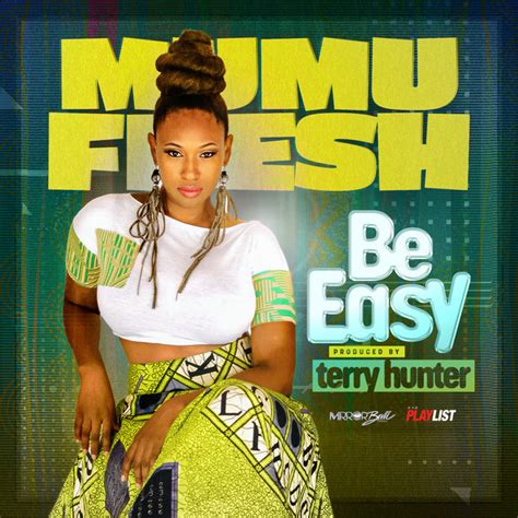 Be Easy Single By Mumu Fresh Spotify