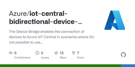 Github Azureiot Central Bidirectional Device Bridge The Device Bridge Enables The Connection