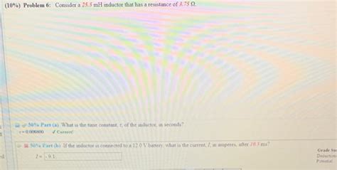 Solved 10 Problem 6 Consider A 25 5mh Inductor That Has