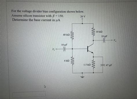 Solved For The Voltage Divider Bias Configuration Shown