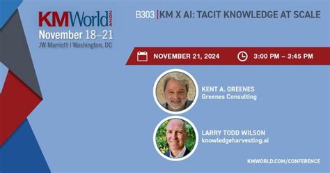 larry todd wilson on linkedin km x ai tacit knowledge at scale pleased to announce that i ll be…