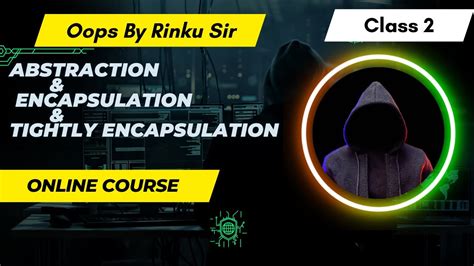 What Is Abstraction And Encapsulation And Tightly Encapsulation Youtube