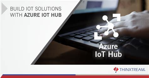 thinxtream technologies on linkedin build iot solutions with azure iot