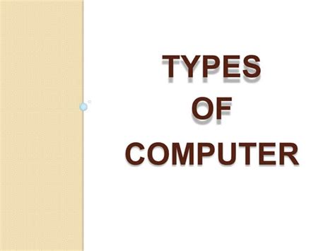 Typesofcomputer Topic 1pptx