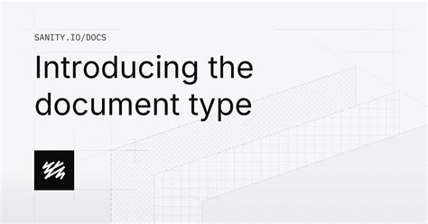 Introducing The Document Type Sanity Docs