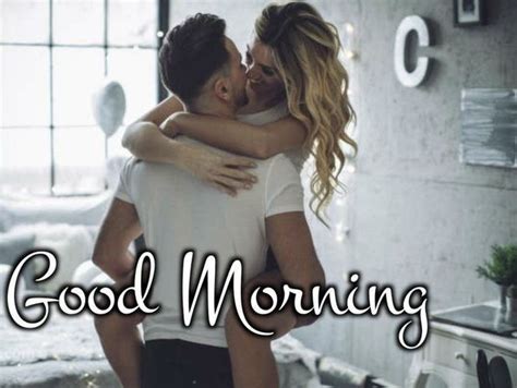 Good Morning Couple Hug Good Morning My Love Hot Romantic Good