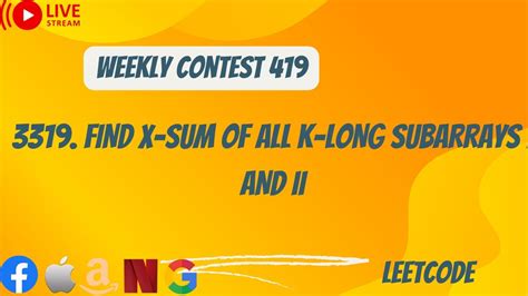 Leetcode Weekly Contest 419 3319 Find X Sum Of All K Long Subarrays