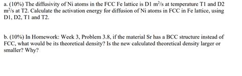 Solved A 10 The Diffusivity Of Ni Atoms In The Fcc Fe