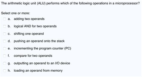 Solved The Arithmetic Logic Unit Alu Performs Which Of The Chegg Com