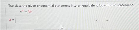 Solved Translate The Given Exponential Statement Into An Chegg