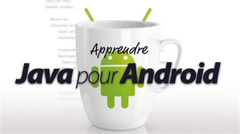 Apprendre à Programmer En Java Pour Android