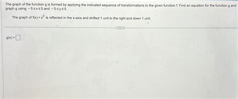 Solved The Graph Of The Function G ﻿is Formed By Applying