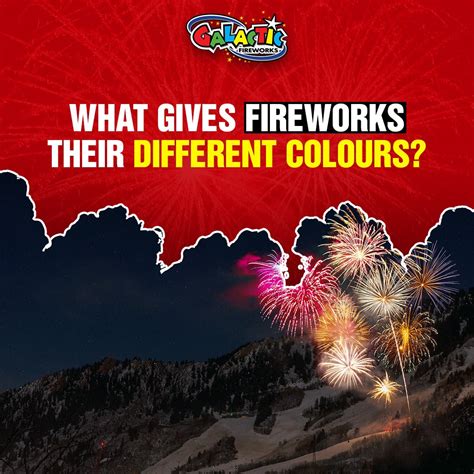 The Science Behind Fireworks How Different Chemicals Create Explosive Colours Galactic Fireworks