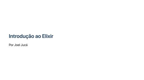 introdução ao elixir speaker deck
