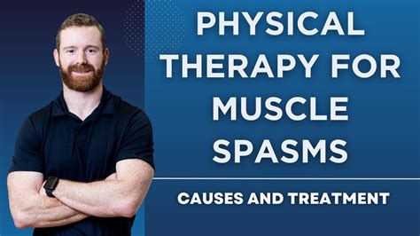 How Can Physical Therapy Help Muscle Spasms Causes And Treatment Youtube