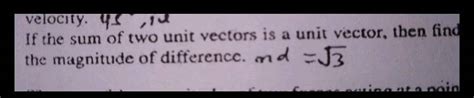 if the sum of two unit vectors is a unit vector then find the