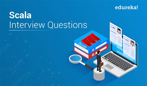 Top 45 Scala Interview Questions And Answers In 2025 Edureka