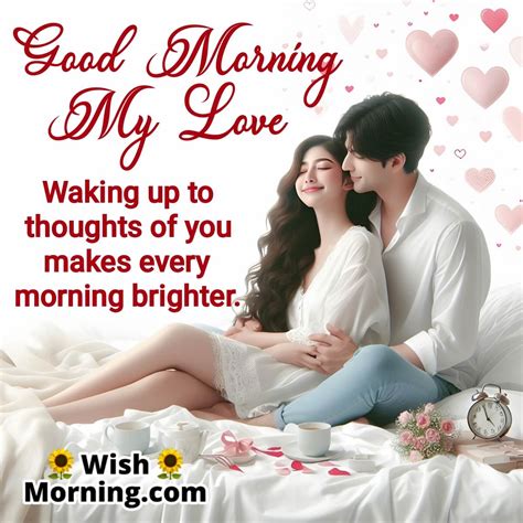 Good Morning Wishes For My Love To Brighten The Day Wish Morning