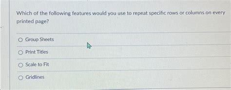 Solved Which Of The Following Features Would You Use To