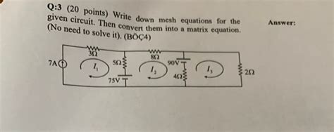 Solved Q 3 20 Points Write Down Mesh Equations For The Chegg