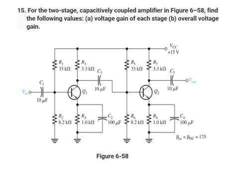 Solved 15 For The Two Stage Capacitively Coupled Ampl