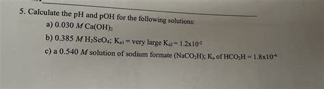Solved 5 Calculate The PH And POH For The Following Chegg Com
