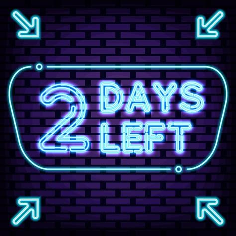 Premium Vector 2 Days Left Neon Sign On Brick Wall Background Night