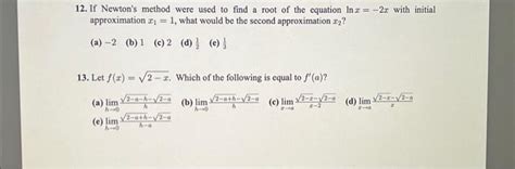 Solved If Newton S Method Were Used To Find A Root Of Chegg Com