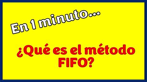 Qué es el Método FIFO en finanzas YouTube