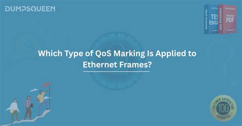 Which Type Of Qos Marking Is Applied To Ethernet Frames
