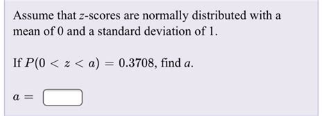 Solved Assume That Z Scores Are Normally Distributed With A Chegg
