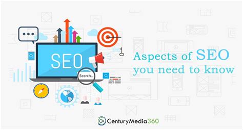 Aspects Of Seo You Need To Know Century Media360