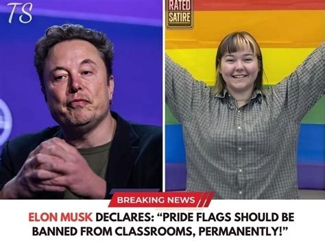 Elon Musk Declares “pride Flags Should Be Banned From Classrooms
