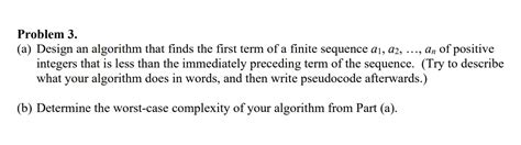 Solved Problem 3 A Design An Algorithm That Finds The Chegg Com