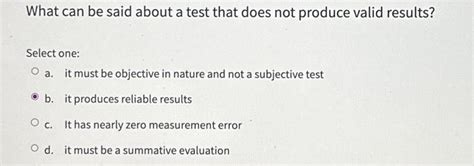 Solved What Can Be Said About A Test That Does Not Produce Chegg