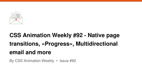 css animation weekly 92 native page transitions progress multidirectional email and more