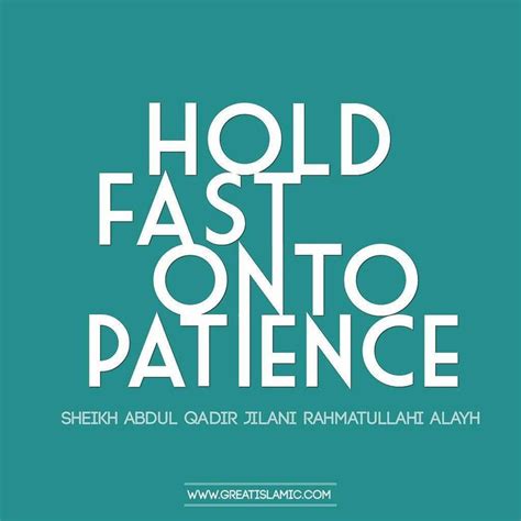 Hold Fast To Patience Islamic Quotes