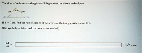 The Sides Of An Isosceles Triangle Are Sliding Outward As Shown In The Figure θθl Cm L Cm If L